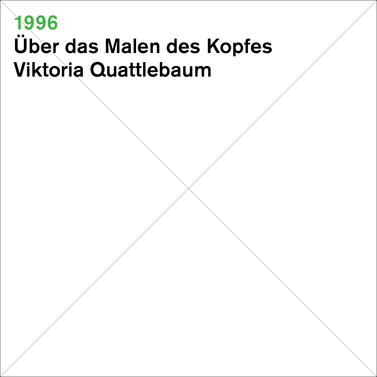Über das Malen des Kopfes Viktoria Quattlebaum - Fritz Steinkellner
