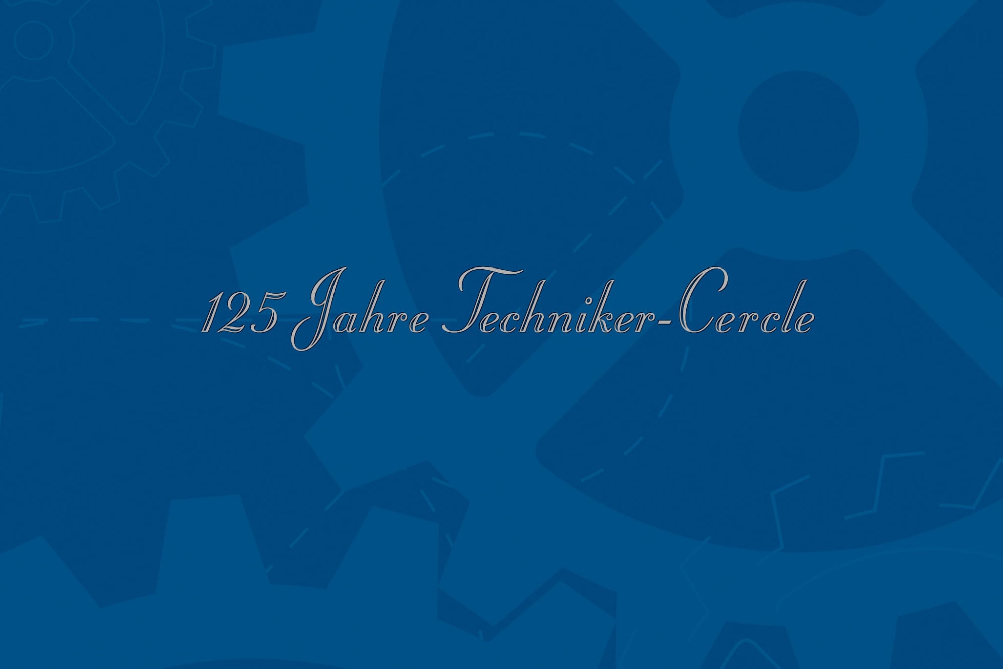125 jahre techniker cercle - steinkellner visuelle kommunikation ...
